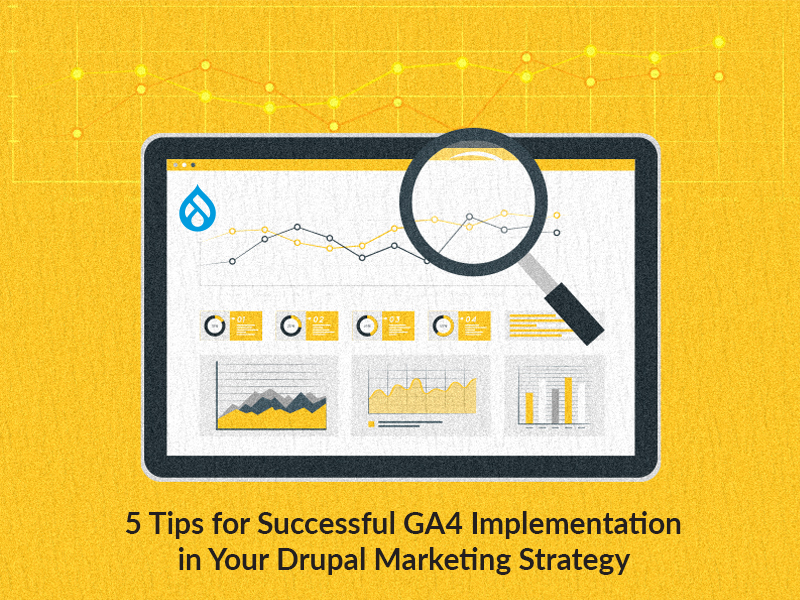 5 Tips for Successful GA4 Implementation in Your Drupal Marketing Strategy | Specbee